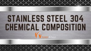 Understanding Stainless Steel 304 Chemical Composition